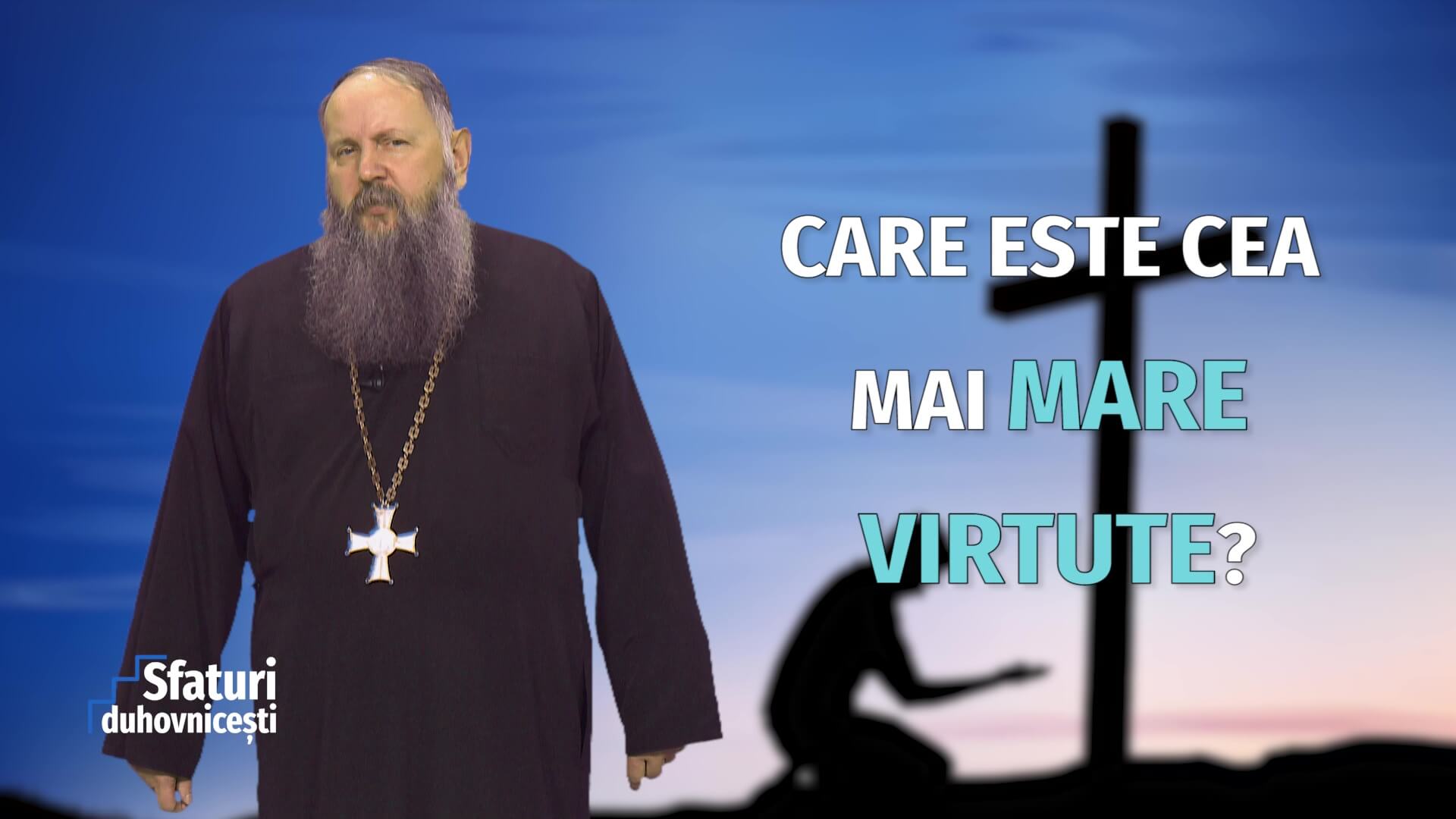 Care este cea mai mare virtute? - TRINITAS TV