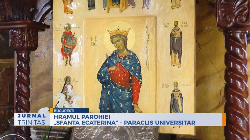 Hramul Bisericii „Sfânta Ecaterina” – Paraclis Universitar - TRINITAS TV