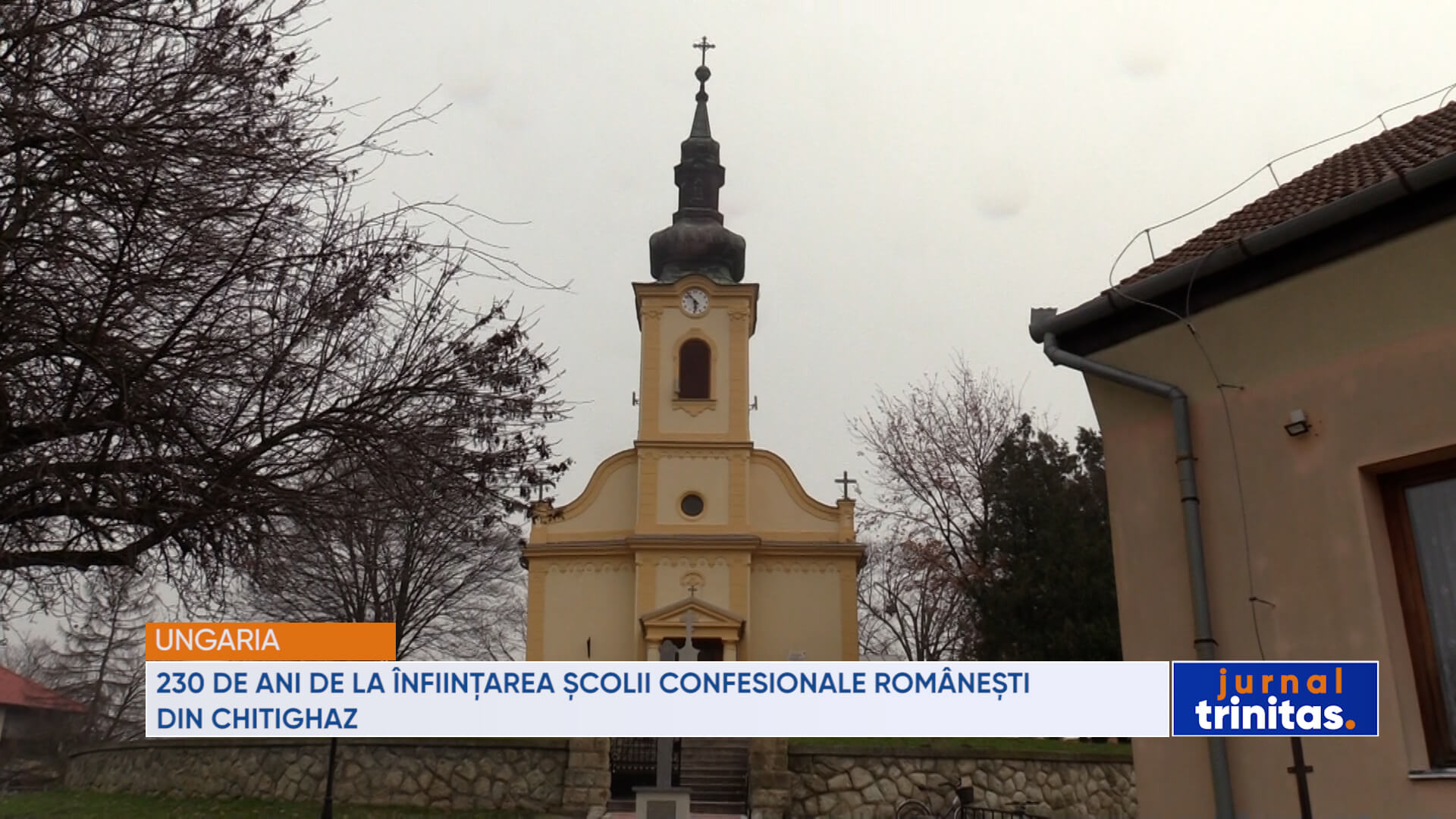 230 de ani de la înființarea Școlii Confesionale Românești din Chitighaz - TRINITAS TV