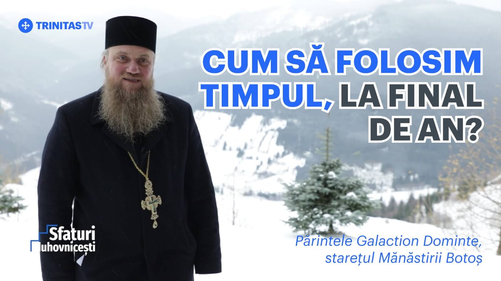 Cum să folosim timpul, la final de an? - TRINITAS TV