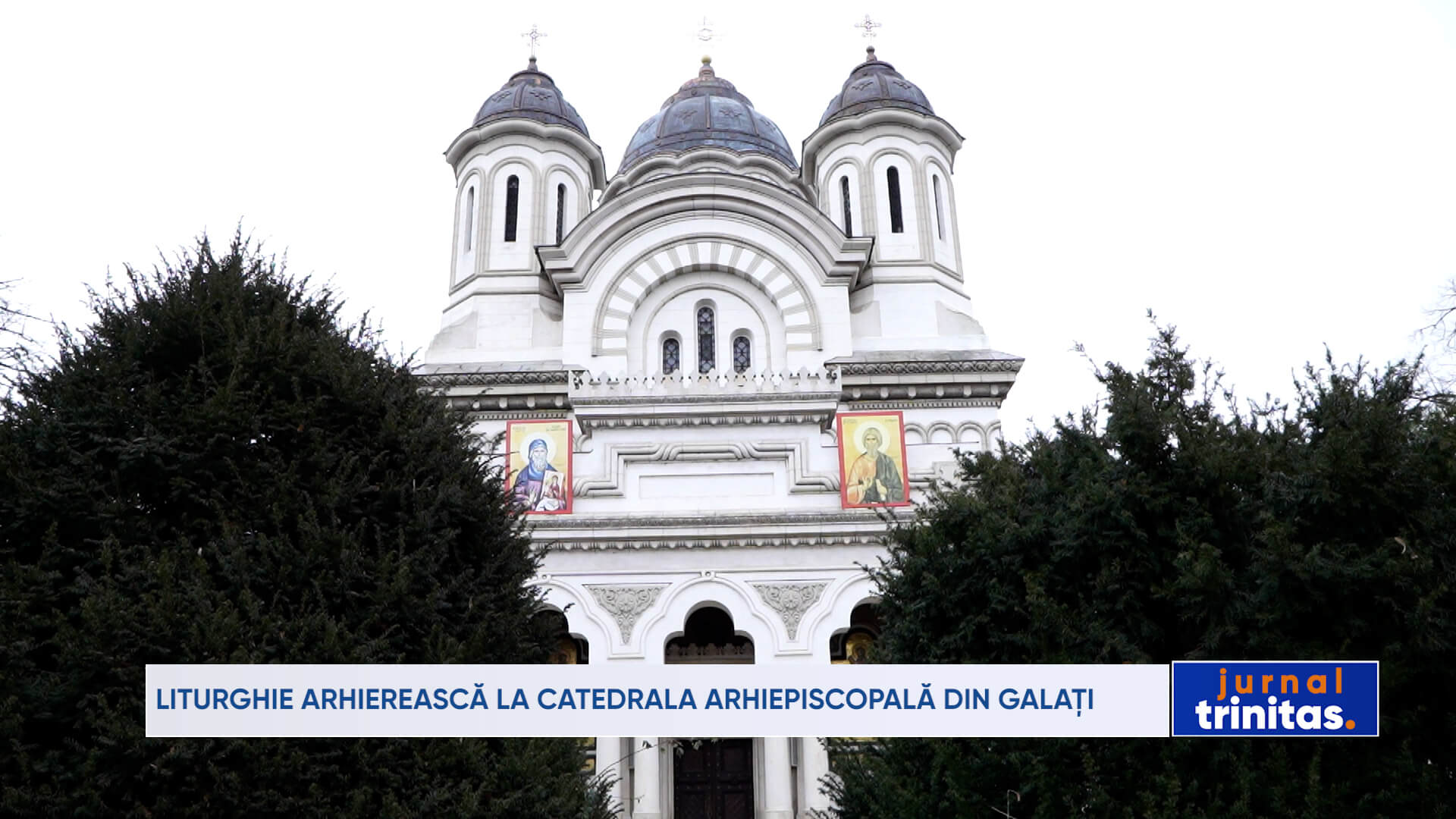Liturghie arhierească la Catedrala arhiepiscopală din Galați - TRINITAS TV