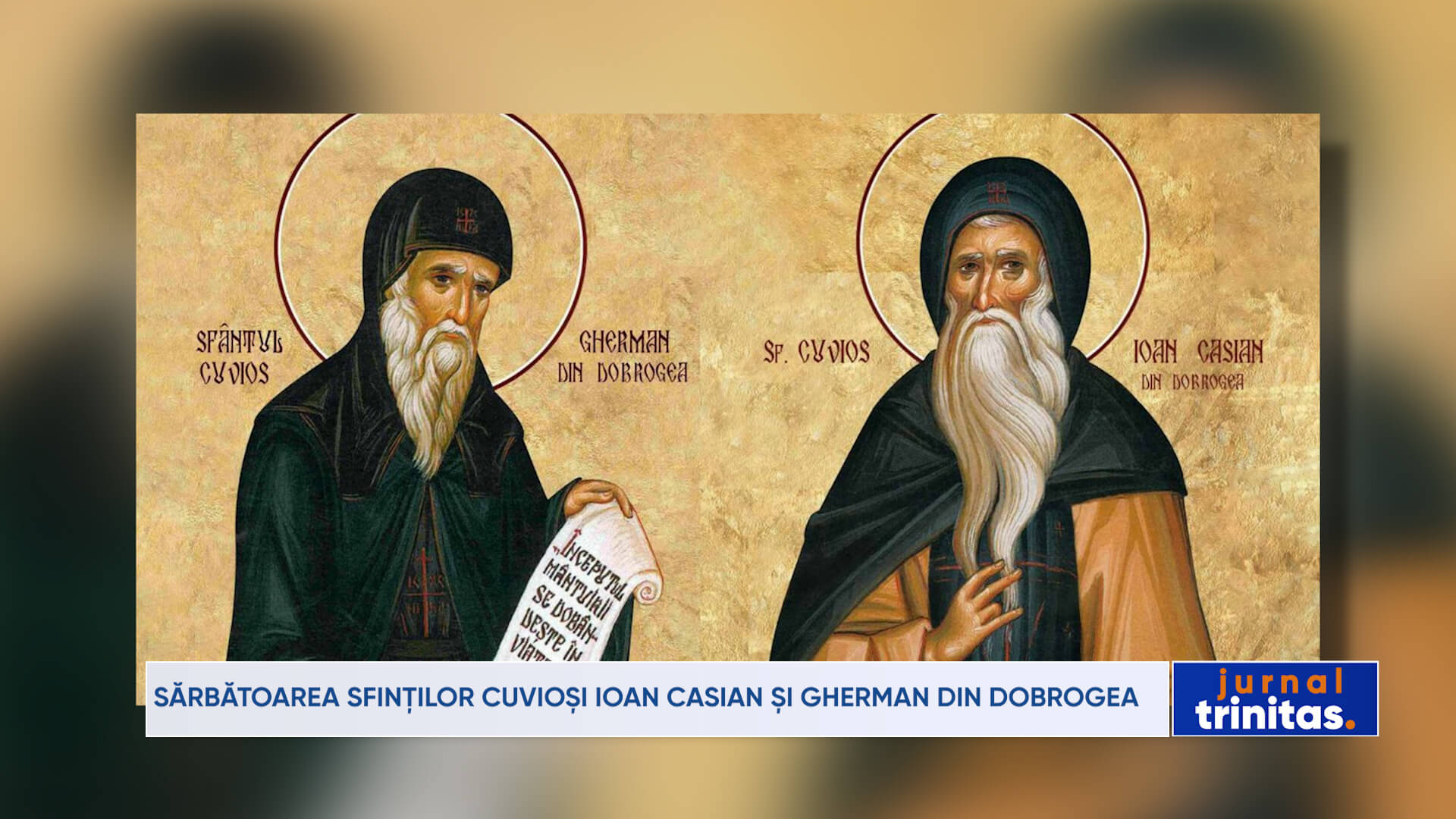Sărbătoarea Sfinților Cuvioși Ioan Casian și Gherman din Dobrogea - TRINITAS TV
