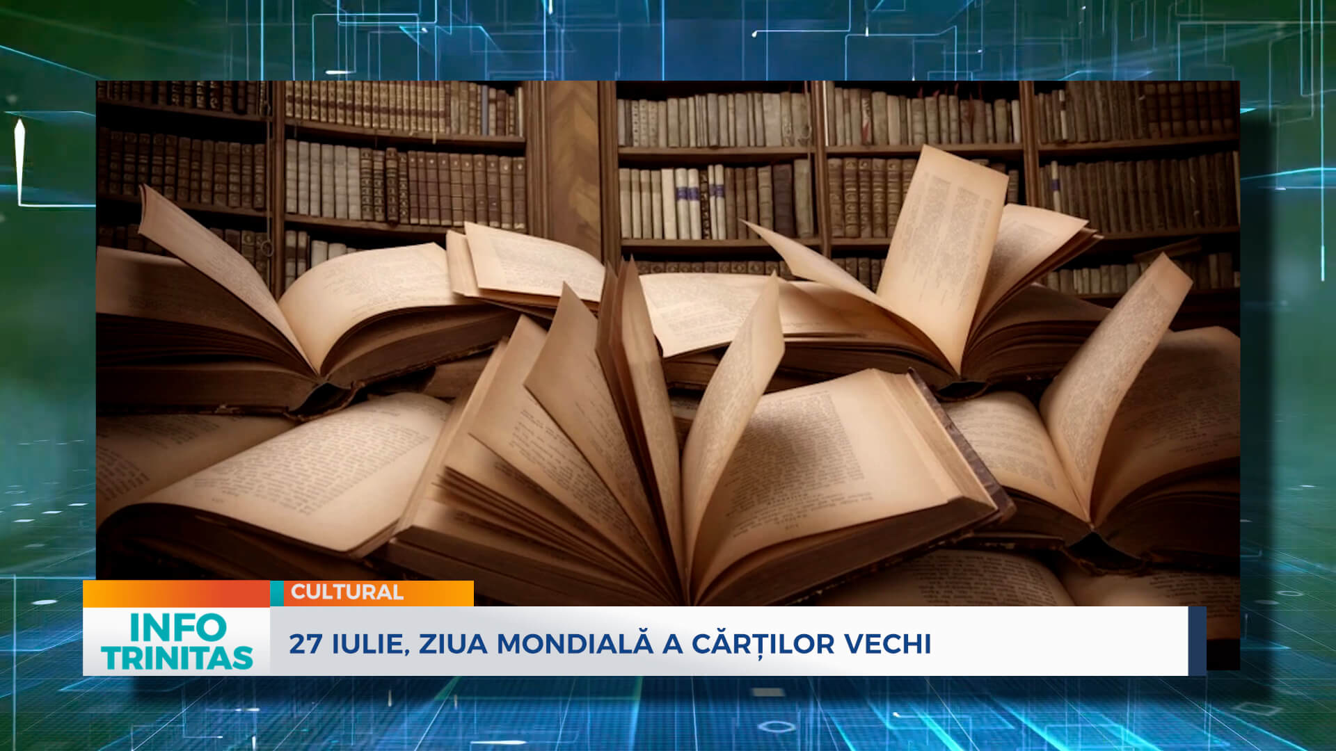 27 iulie, Ziua Mondială a Cărților Vechi - TRINITAS TV