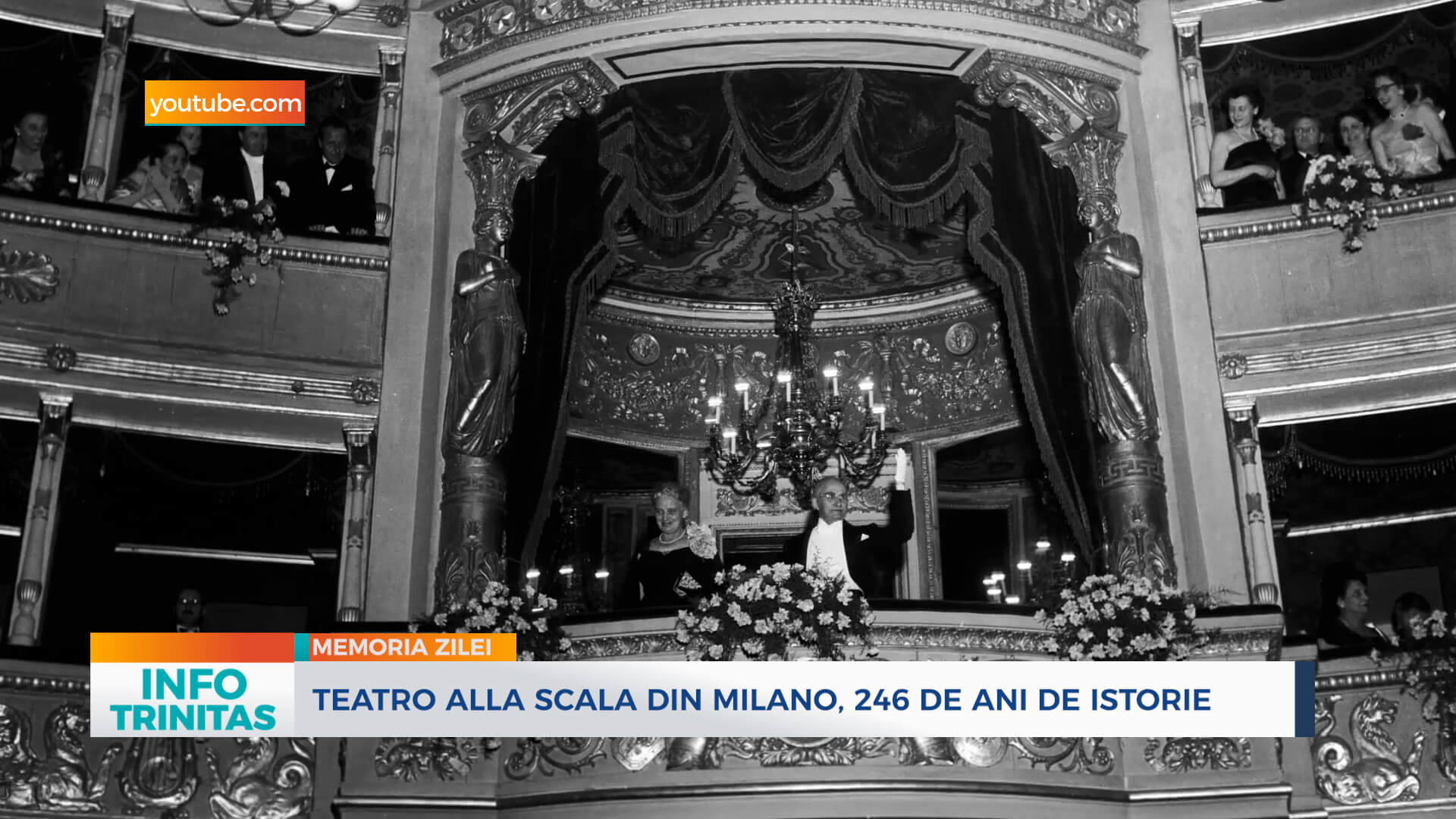 Teatro alla Scala din Milano, 246 de ani de istorie - TRINITAS TV