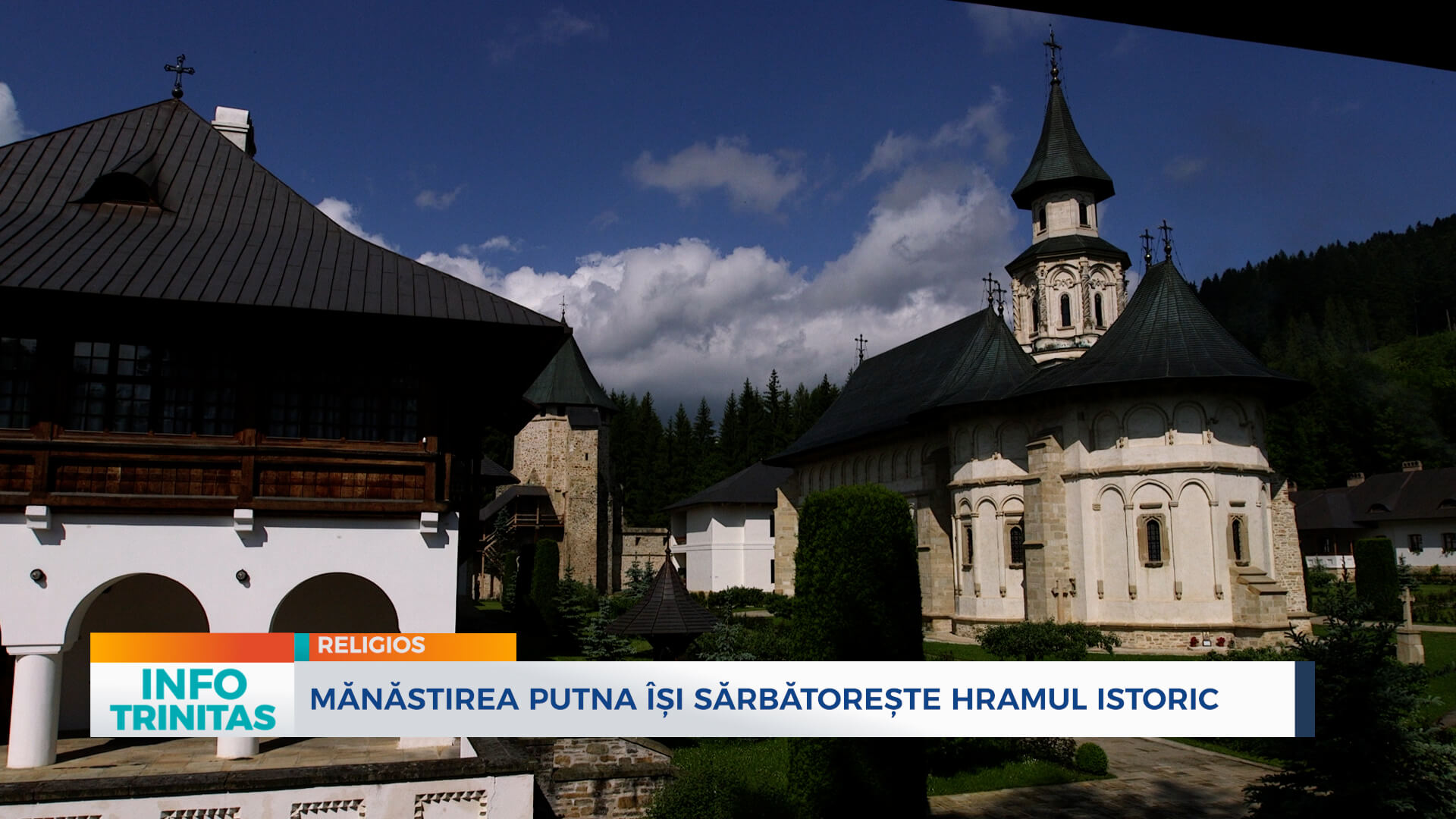 Mănăstirea Putna își sărbătorește hramul istoric - TRINITAS TV