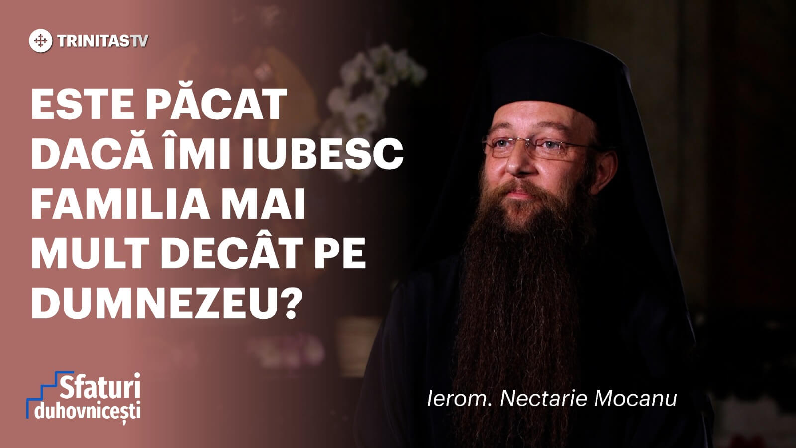 Este păcat dacă îmi iubesc familia mai mult decât pe Dumnezeu ...