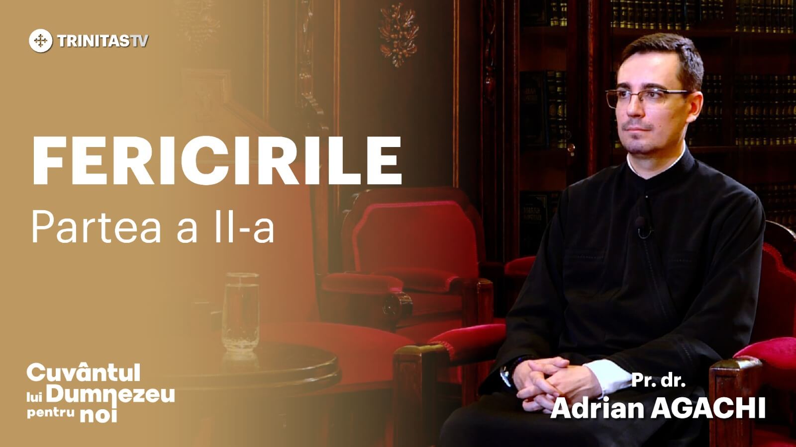 Fericirile. Partea a II-a - TRINITAS TV