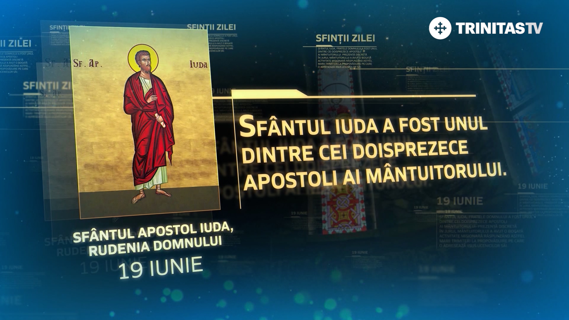 Sfântul Apostol Iuda, rudenia Domnului - 19 iunie - TRINITAS TV