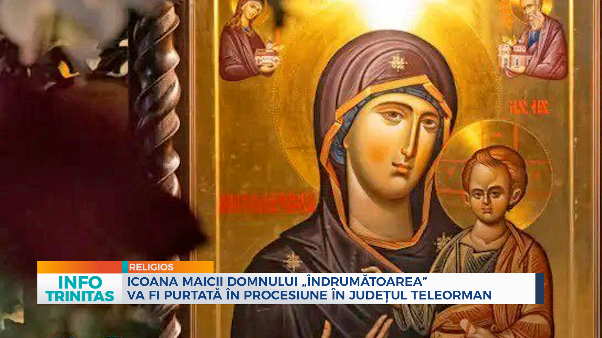 Icoana Maicii Domnului „Îndrumătoarea” va fi purtată în procesiune în județul Teleorman ...
