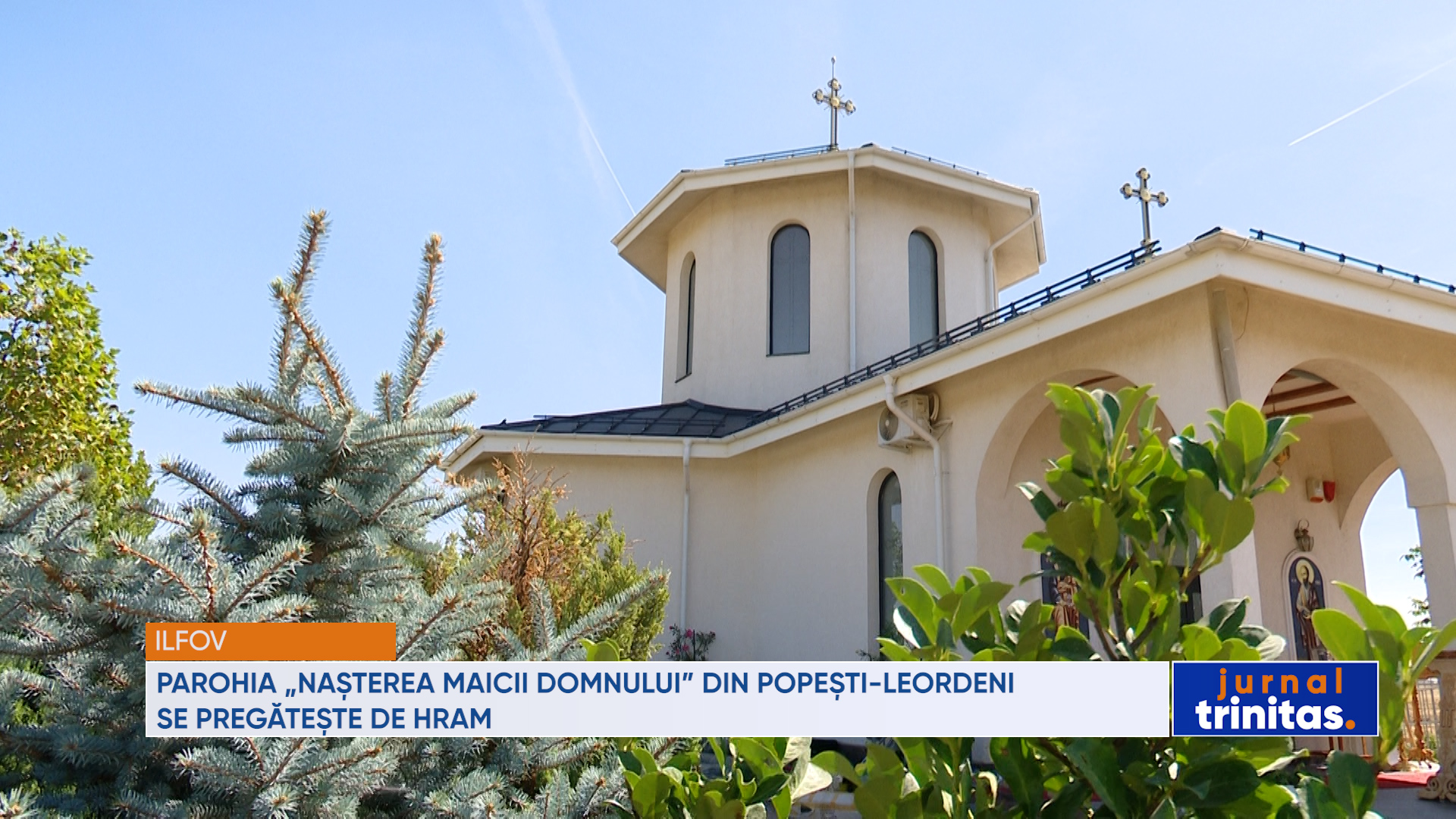 Parohia „Nașterea Maicii Domnului” din Popești-Leordeni se pregătește de hram - TRINITAS TV