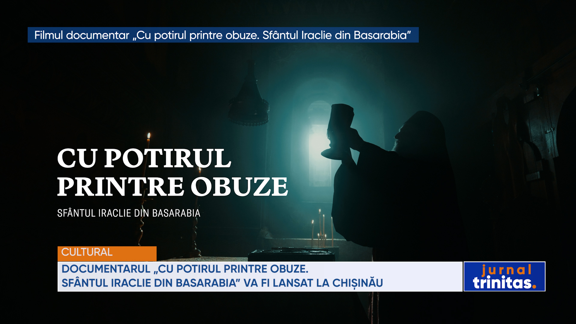 Documentarul „Cu potirul printre obuze. Sfântul Iraclie din Basarabia ...