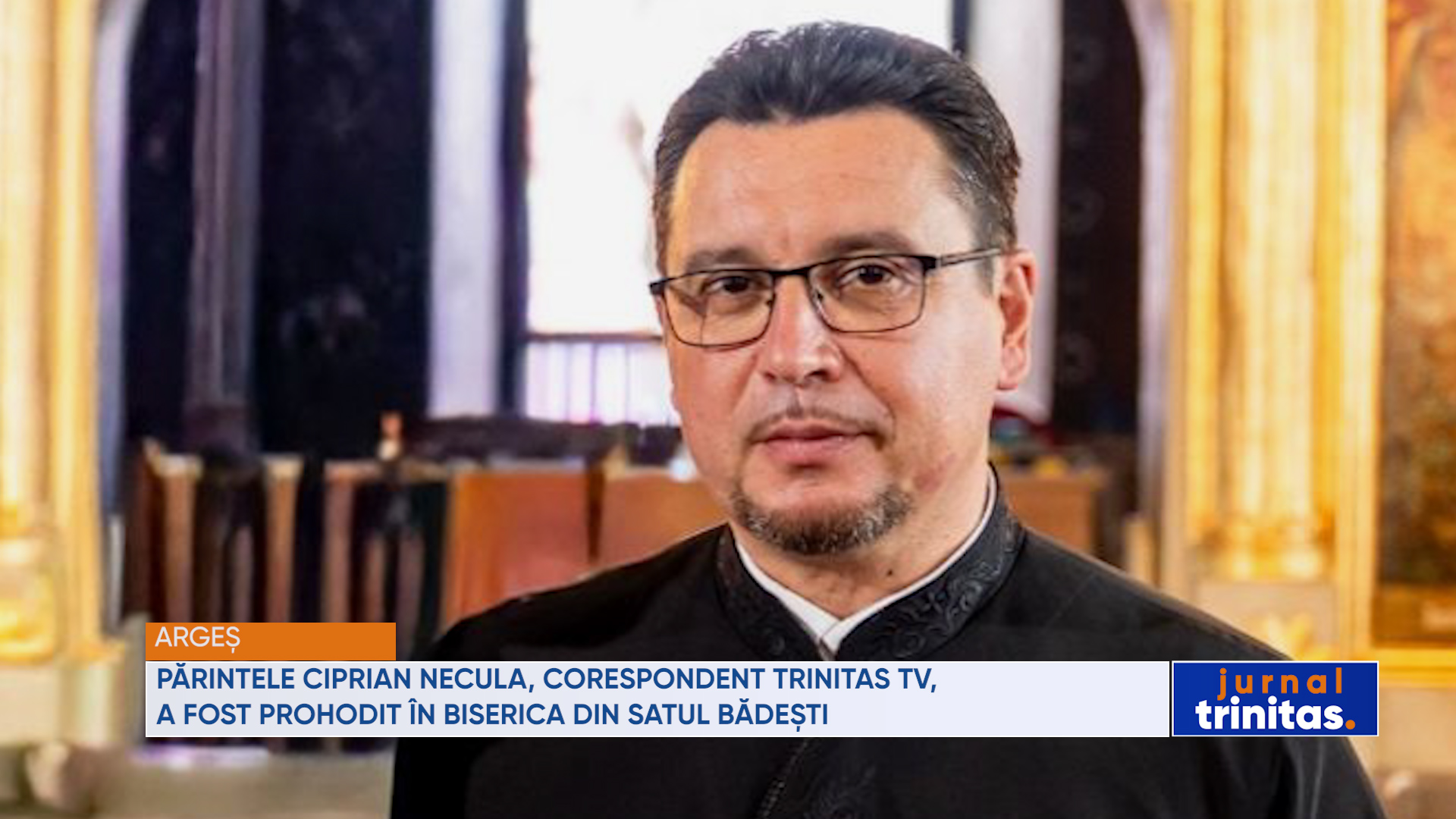 Părintele Ciprian Necula, corespondent TRINITAS TV, a fost prohodit în biserica din satul ...