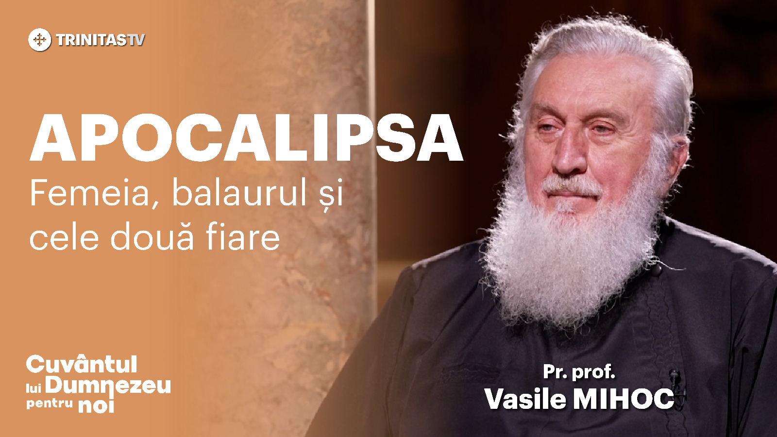 Apocalipsa. Femeia, balaurul și cele două fiare - TRINITAS TV