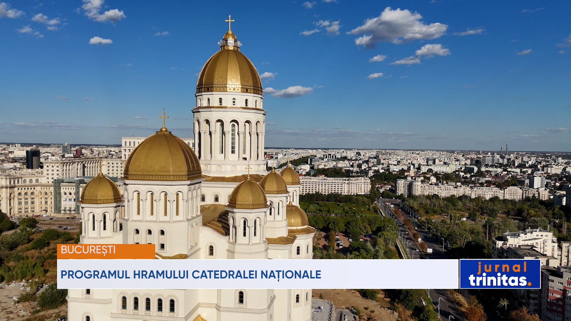 Programul hramului Catedralei Naționale - TRINITAS TV